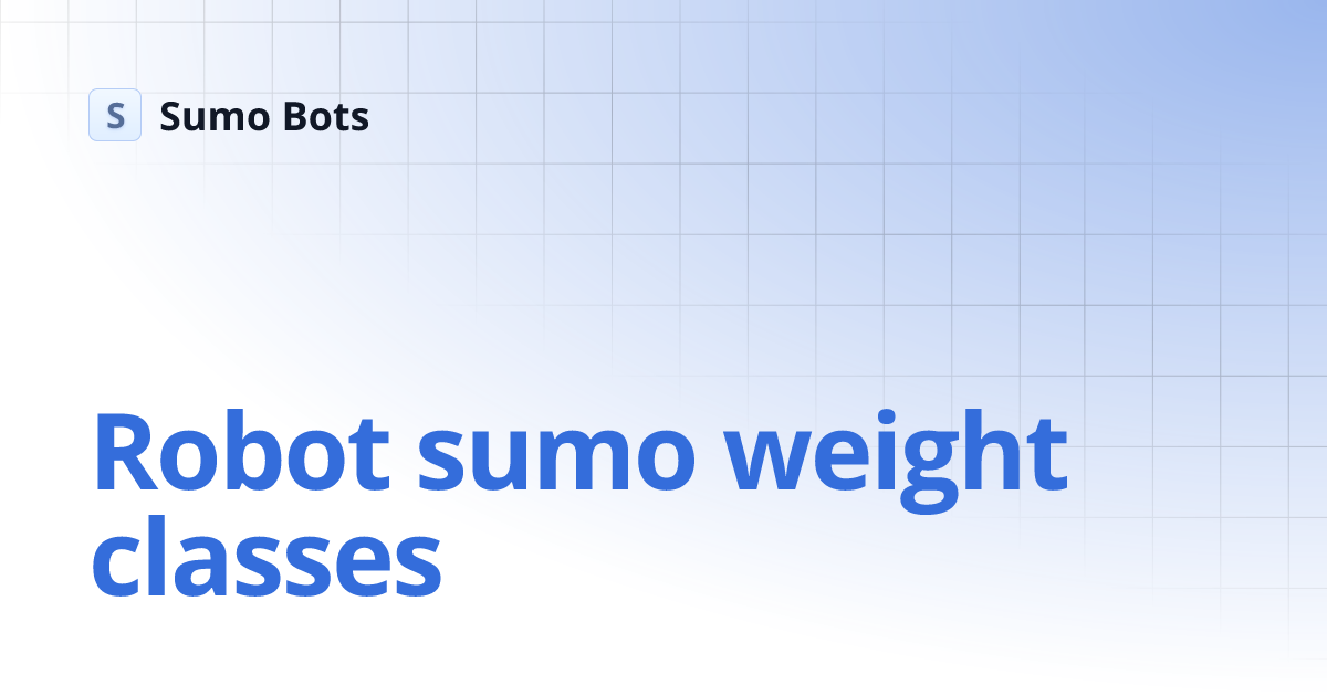 Robot sumo weight classes | Sumo Bots