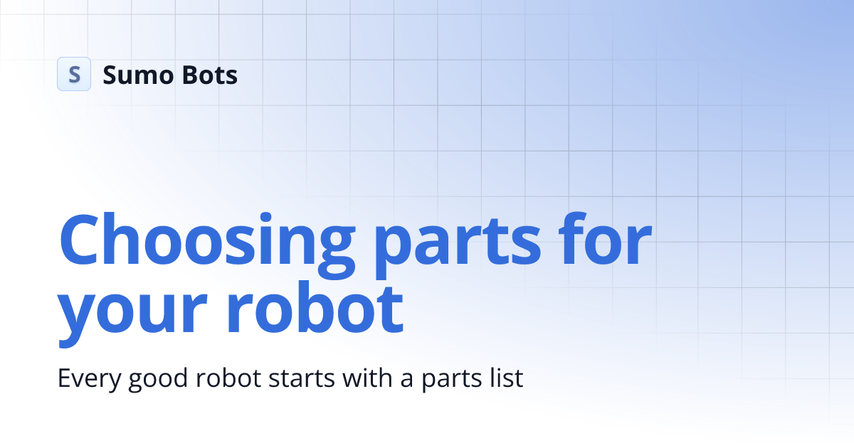 Choosing parts for your robot | Sumo Bots